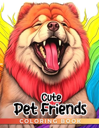 Cute Pet Friends Coloring Book: Celebrating Joyful Companionship with ...