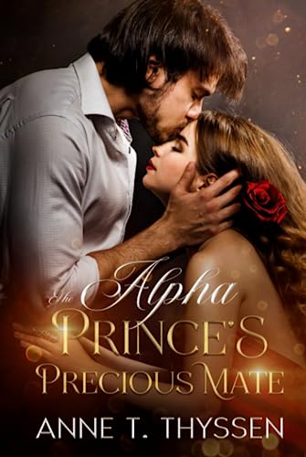 The Alpha Prince's Precious Mate by Anne T. Thyssen | Goodreads