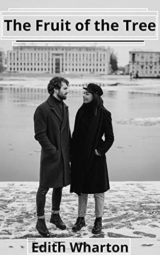 The Fruit Of The Tree Annotated by Edith Wharton | Goodreads