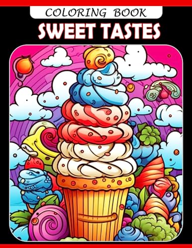 Sweet Tastes Coloring Book: Colorful dessert illustrations for kids ...