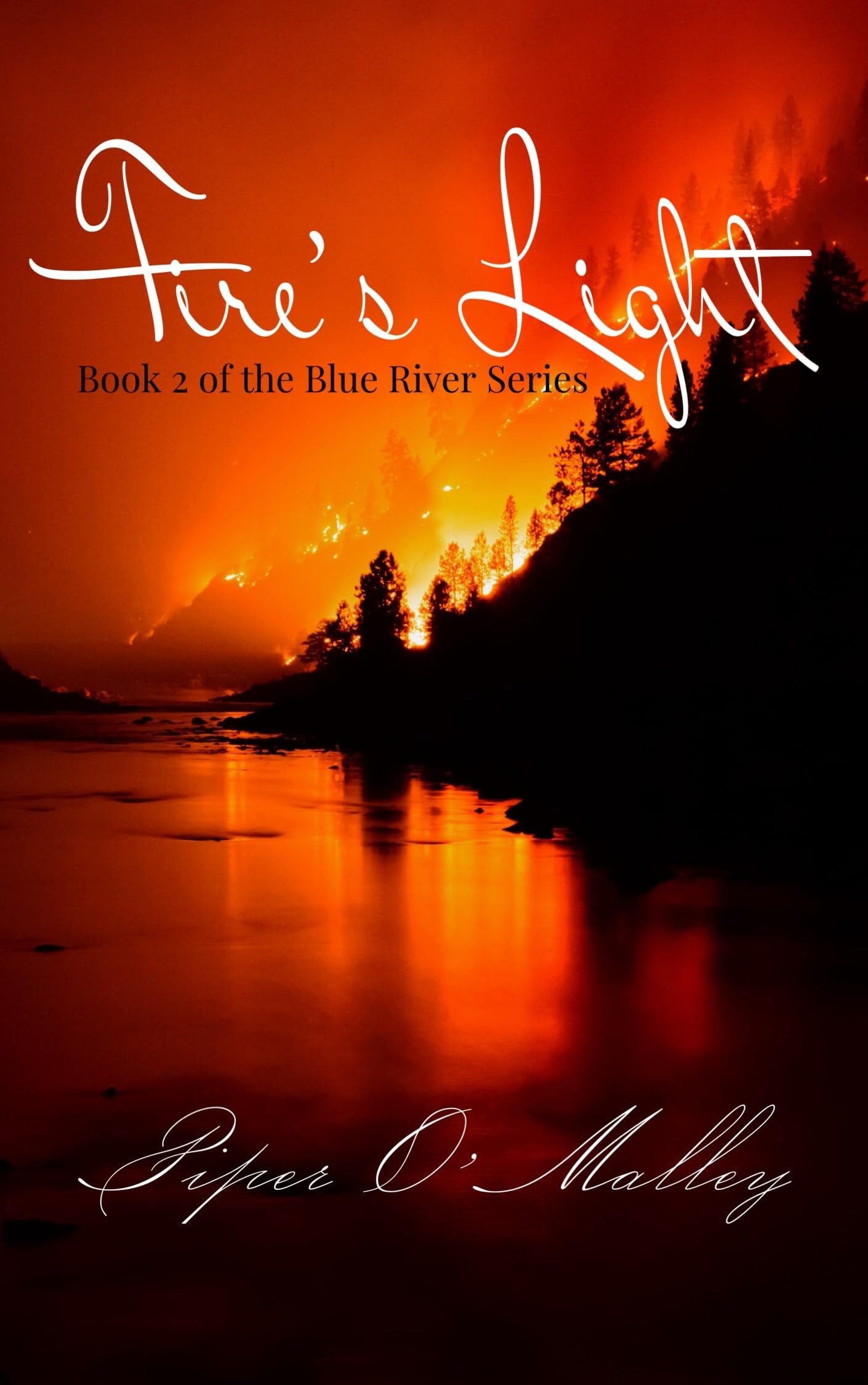 Fire’s Light: Book 2 of the Blue River Series by Piper O'Malley | Goodreads