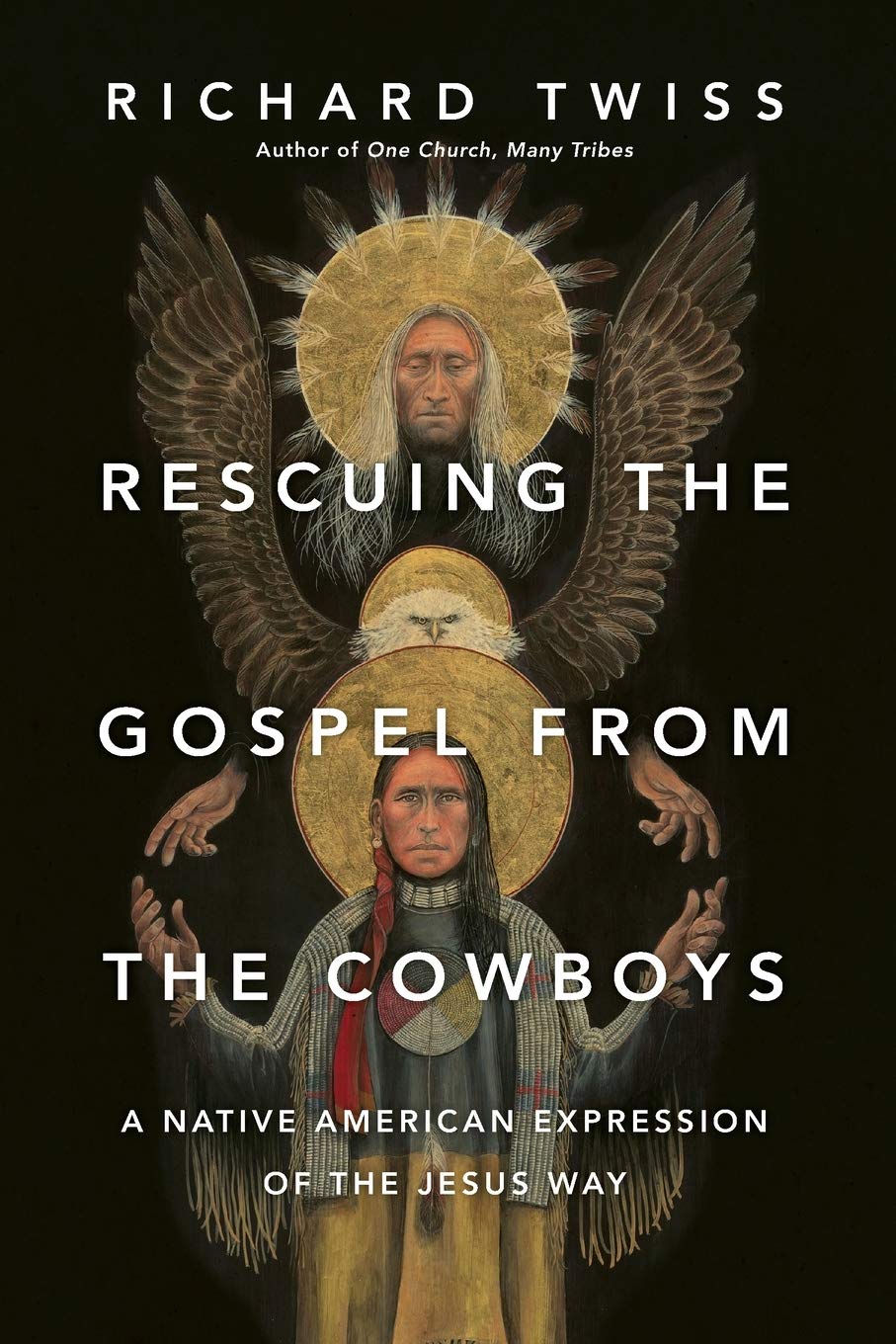 A Native American Expression of the Jesus Way Rescuing the Gospel from ...