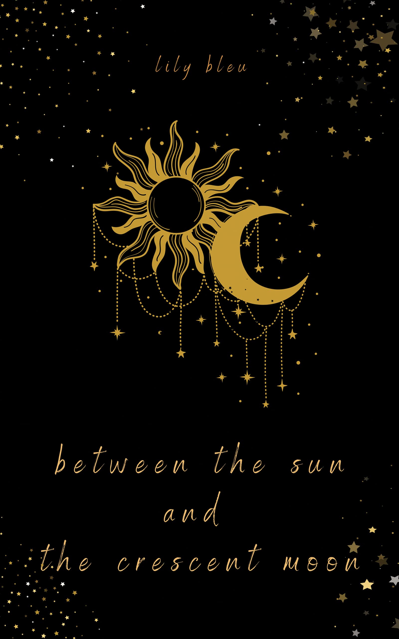Between the Sun and the Crescent Moon by Lily Bleu | Goodreads