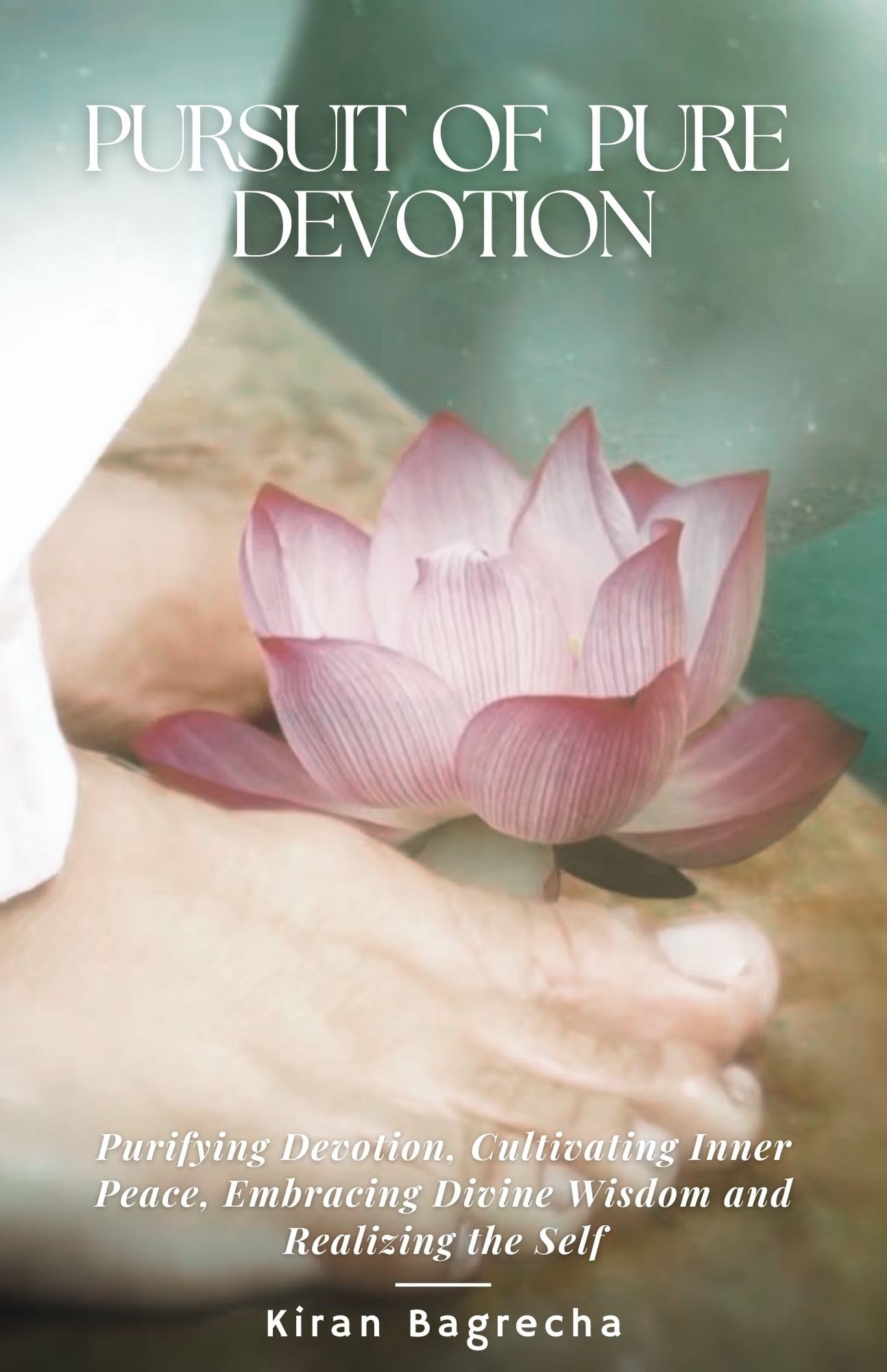 Pursuit of Pure Devotion: Purifying Devotion, Cultivating Inner Peace ...