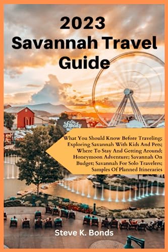 2023 Savannah Travel Guide: What You Should Know Before Traveling; Exploring Savannah With Kids ...