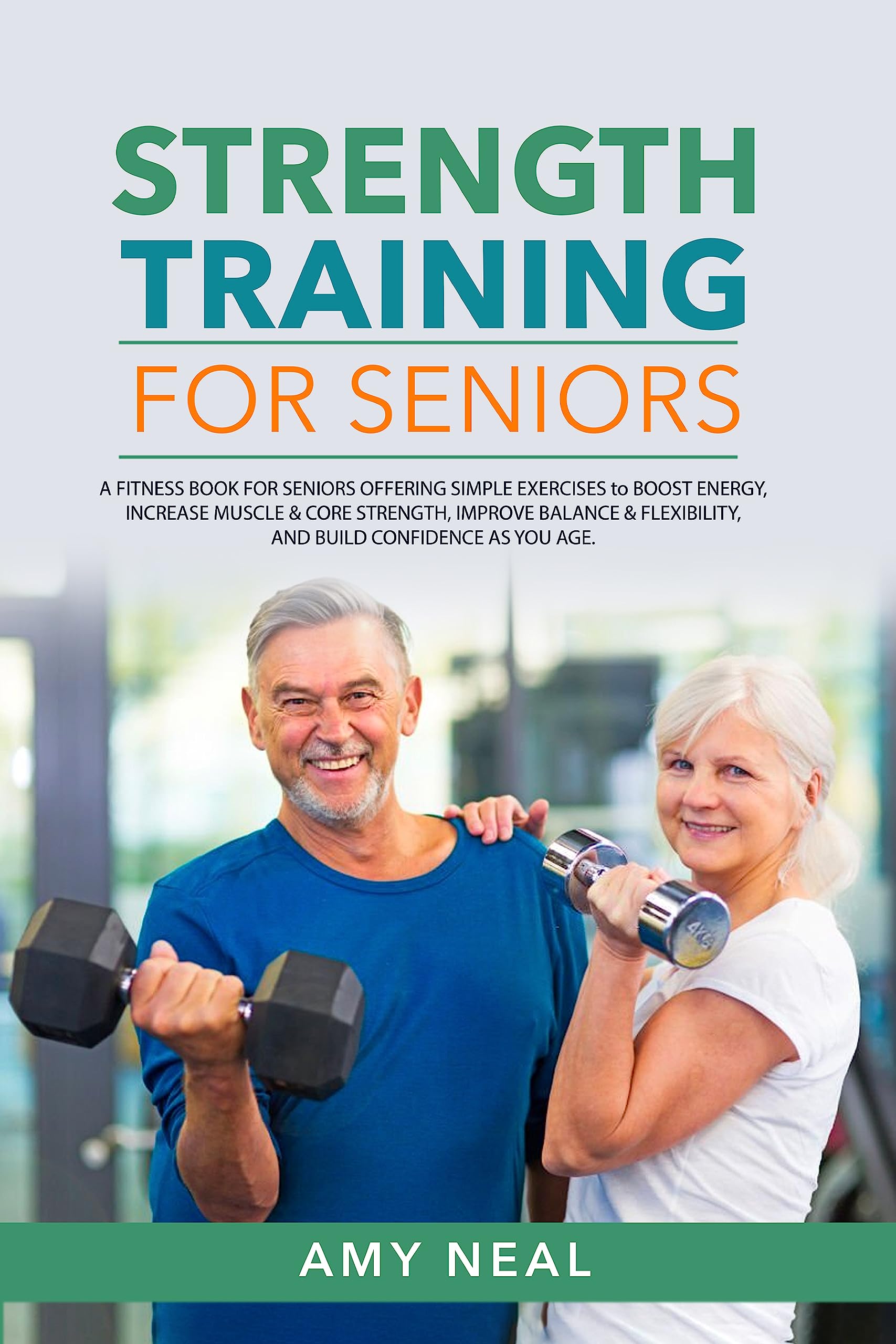 Strength Training For Seniors: A Fitness Book for Seniors Offering ...