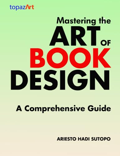 Mastering the Art of Book Design: A Comprehensive Guide by Ariesto Hadi ...