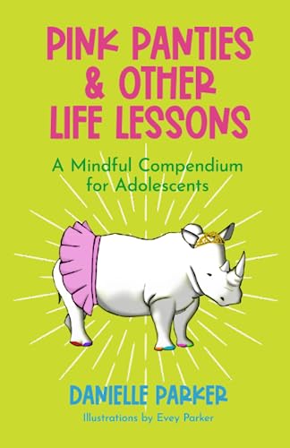 Pink Panties & Other Life Lessons: A Mindful Compendium for Adolescents ...