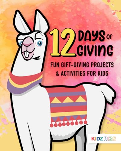 12 Days of Giving: Fun Gift-Giving Projects and Activities for Kids by ...