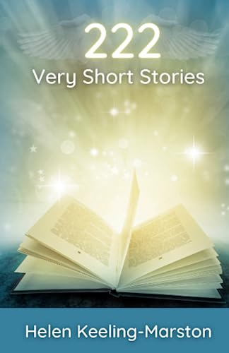 222 Very Short Stories by Helen Keeling-Marston | Goodreads