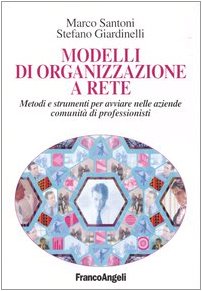 Modelli di organizzazione a rete. Metodi e strumenti per avviare nelle ...