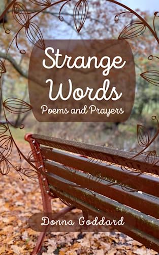 Strange Words: Poems and Prayers by Donna Goddard | Goodreads