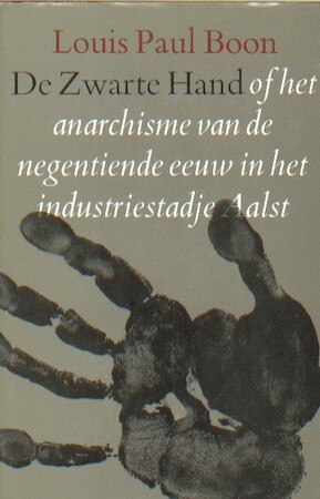 De Zwarte Hand of het anarchisme van de negentiende eeuw in het ...