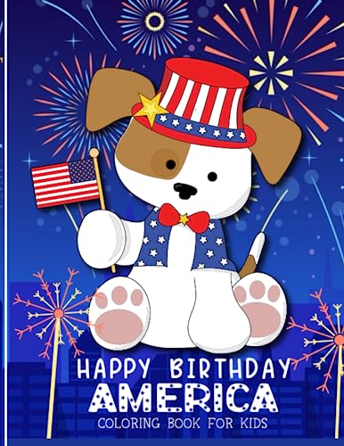 Happy Birthday America Coloring Book For Kids: A 4th of July coloring ...