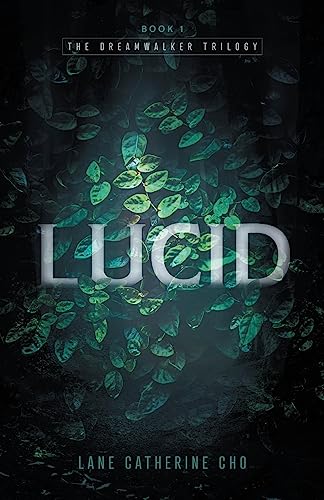 Lucid (The Dreamwalker Trilogy Book 1) by Lane Catherine Cho | Goodreads