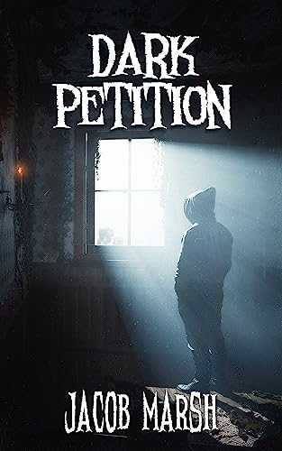 Dark Petition: A Supernatural Thriller by Jacob Marsh | Goodreads