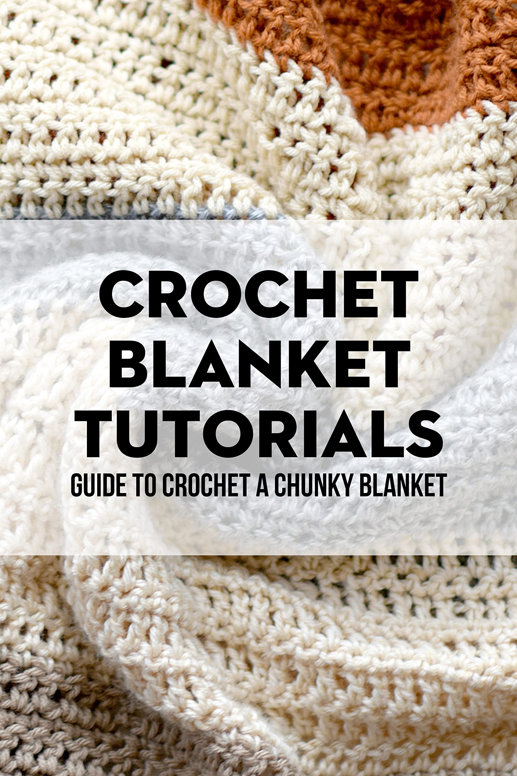 Crochet Blanket Tutorials: Guide to Crochet A Chunky Blanket: Crochet ...