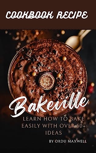Bakeville: 25 Sweet and Savory Cookbook by Ordu Maxwell | Goodreads
