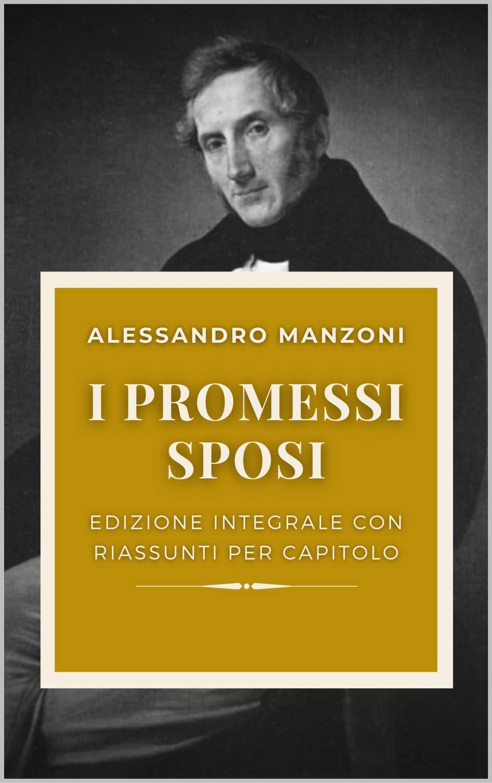 I Promessi sposi: EDIZIONE ORIGINALE CON RIASSUNTI PER CAPITOLO by ...