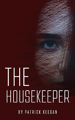 The Housekeeper by Patrick Keegan | Goodreads