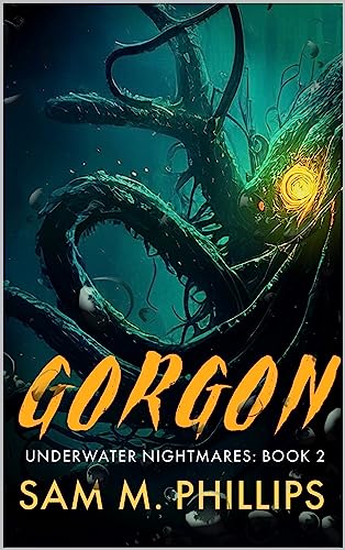 Gorgon: A Sea Creature Horror by Sam M. Phillips | Goodreads