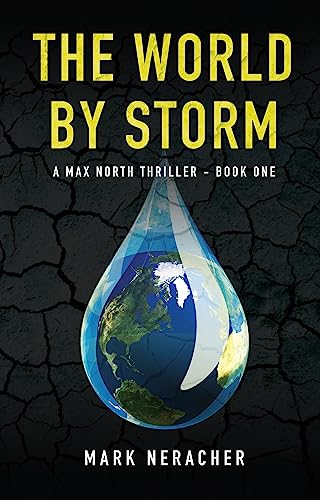The World by Storm: A Max North Thriller Book One by Mark Neracher ...