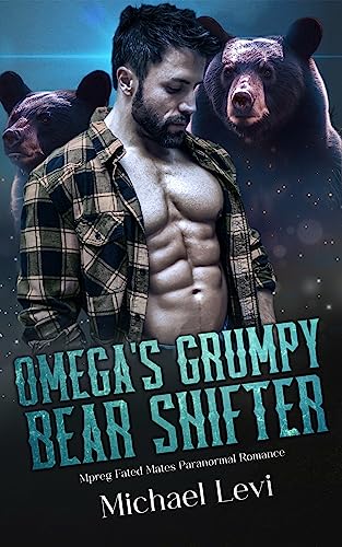 Omega's Grumpy Bear Shifter by Michael Levi | Goodreads