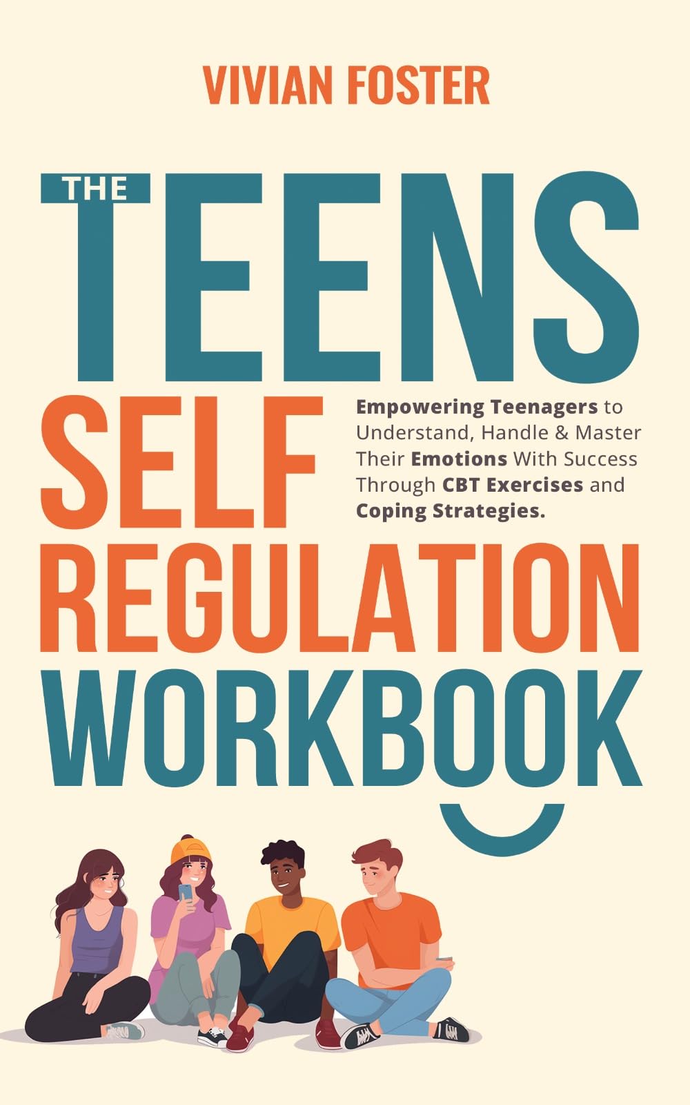 The Teens Self-Regulation Workbook: Empowering Teenagers to Understand ...