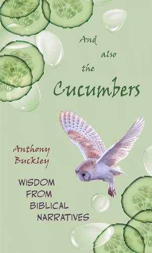 And Also The Cucumbers by Anthony Buckley | Goodreads