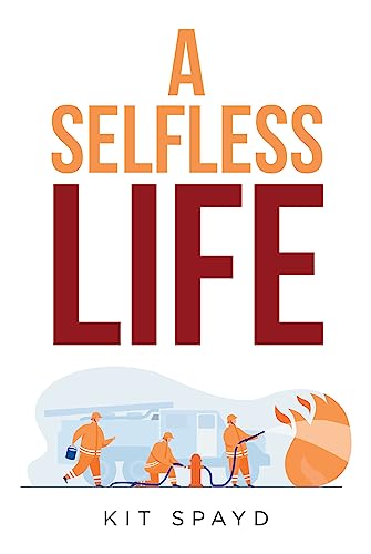 A Selfless Life by Kit Spayd | Goodreads
