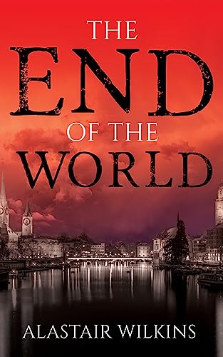The End of the World by Alastair Wilkins | Goodreads