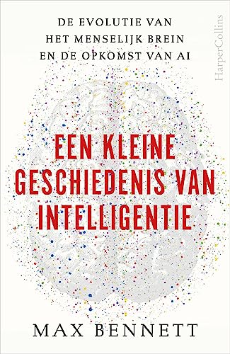 Een kleine geschiedenis van intelligentie by Max Solomon Bennett ...