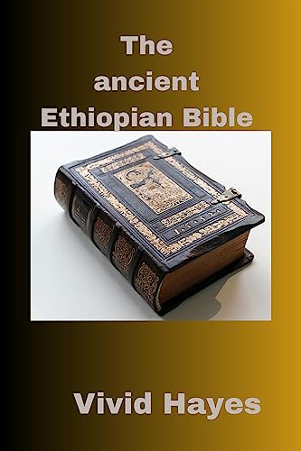 THE ANCIENT ETHIOPIAN BIBLE by VIV HAYES | Goodreads