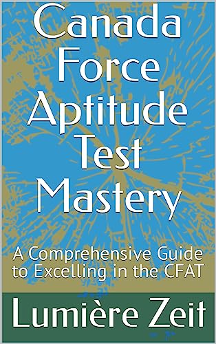 Canadian Force Aptitude Test Mastery: A Comprehensive Guide to ...