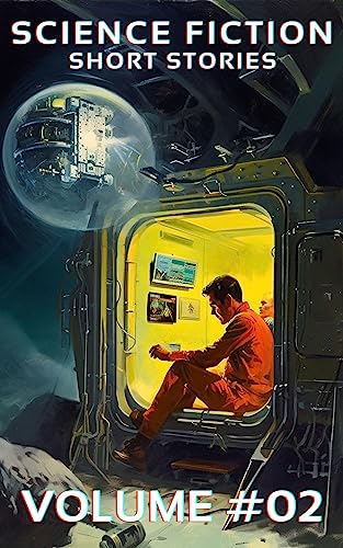 Science Fiction Short Stories Vol. 02: Science Fiction Short Stories in the Classic Style of the ...