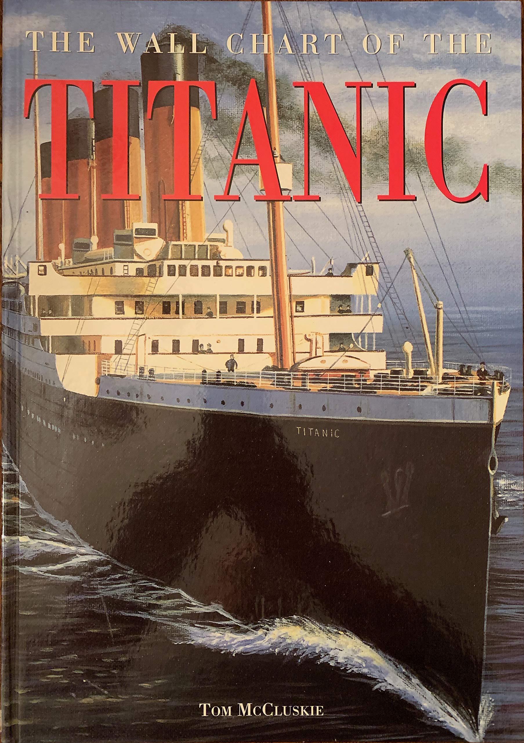 The Wall Chart of the Titanic by Tom McCluskie | Goodreads
