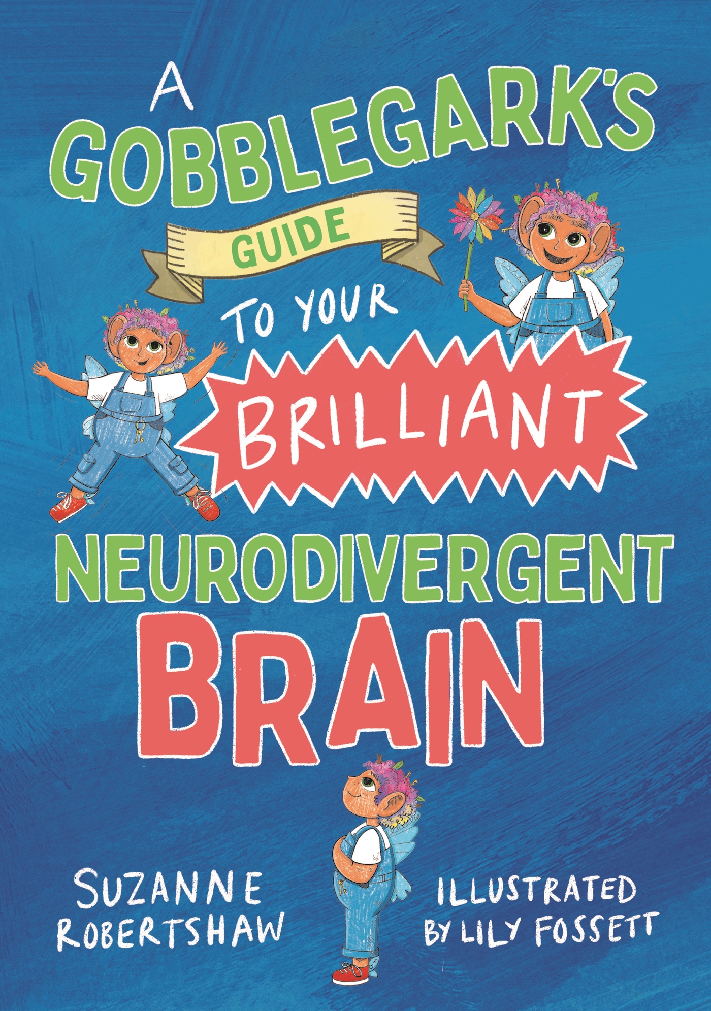 A Gobblegark's Guide to Your Brilliant Neurodivergent Brain by Suzanne ...