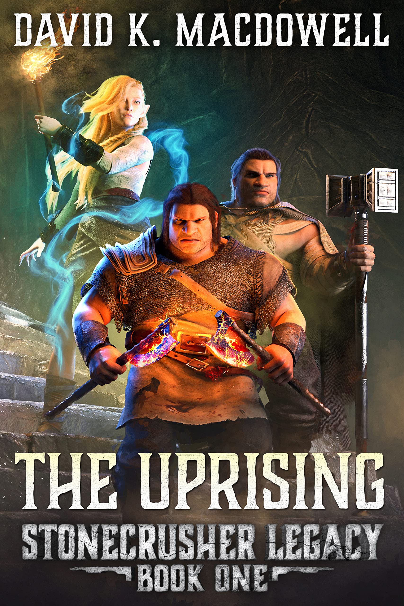 The Uprising (Stonecrusher Legacy Book 1) by David K. MacDowell | Goodreads