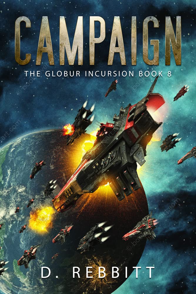 Campaign: The Globur Incursion Book 8 by D. Rebbitt | Goodreads