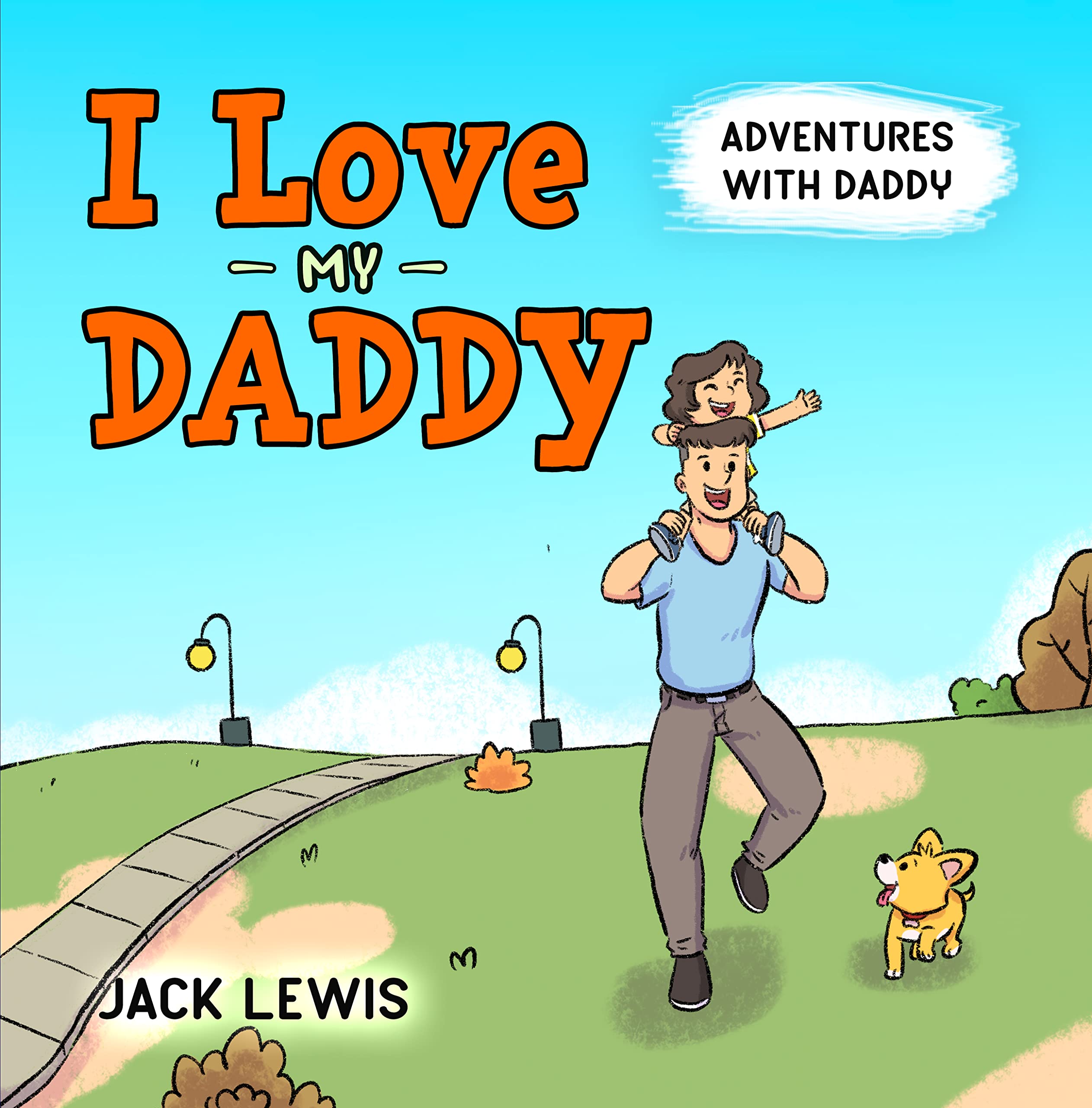 I Love My Daddy: Adventures with Daddy: A heartwarming children's book ...