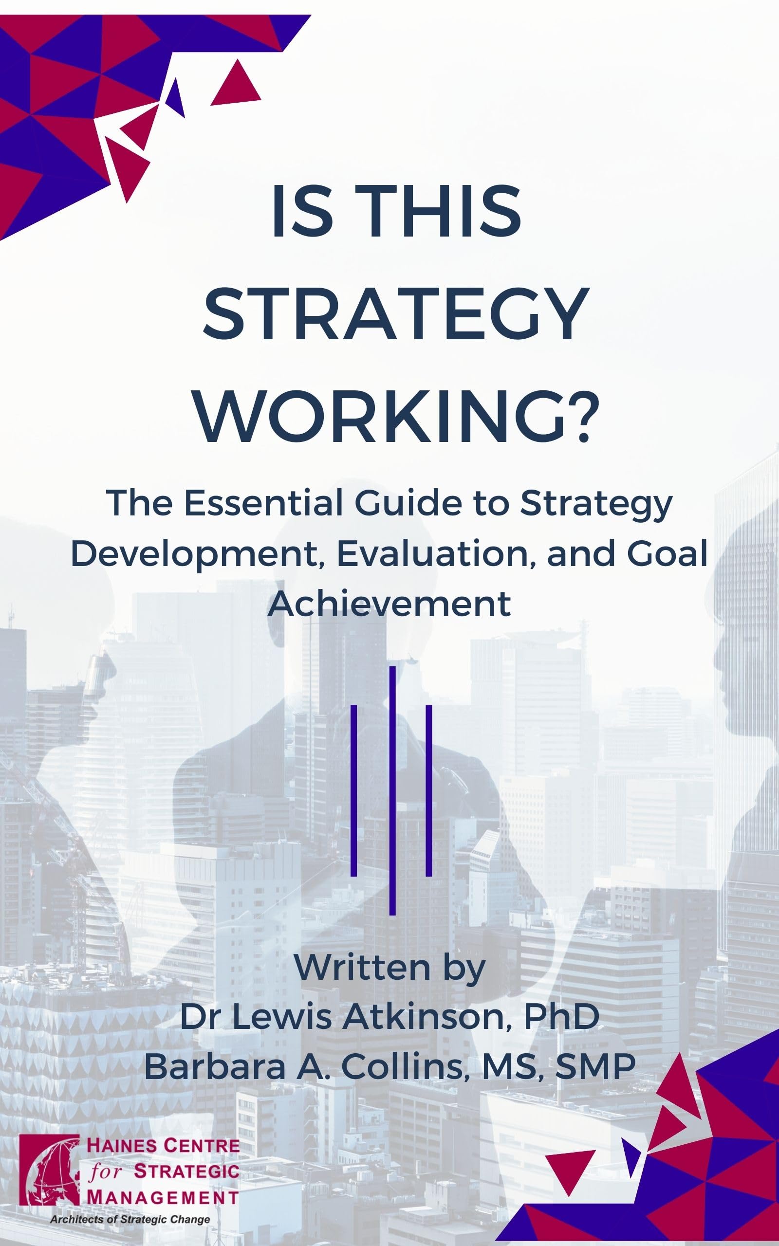 Is This Strategy Working?: The Essential Guide to Strategy Development ...