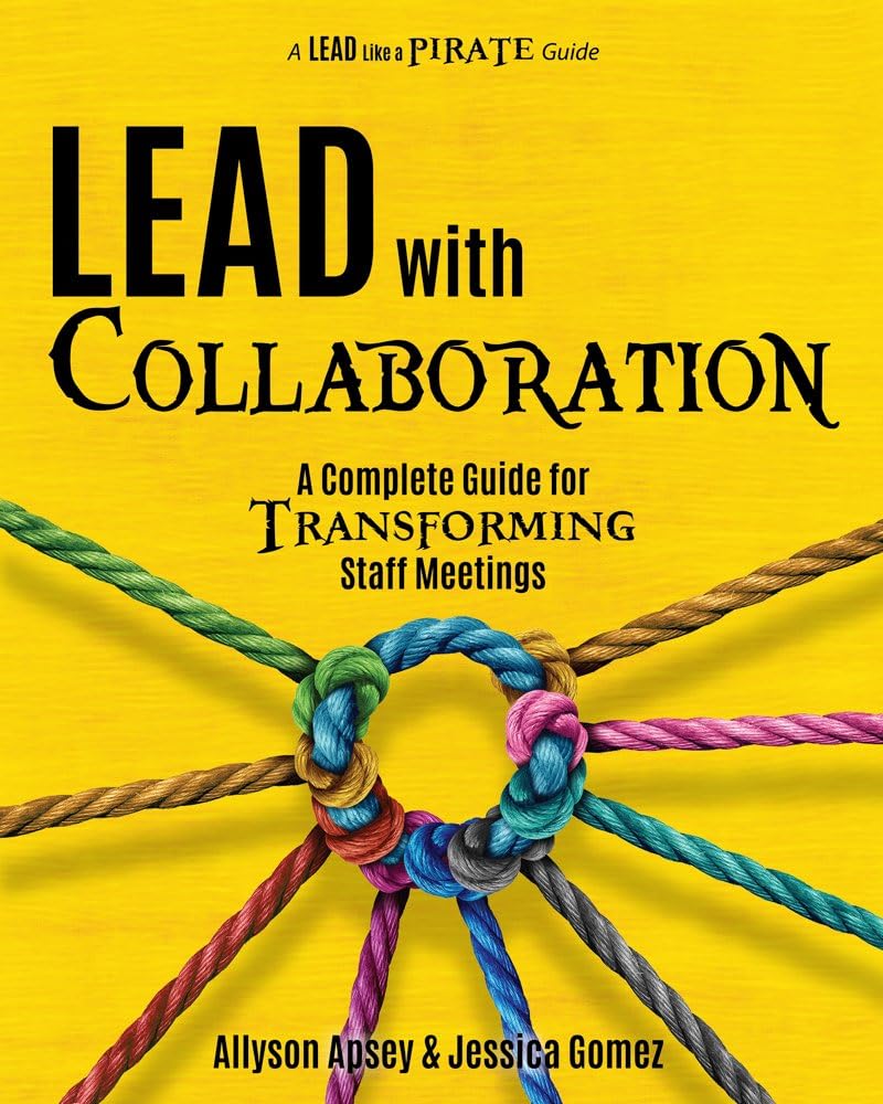 Lead with Collaboration: A Complete Guide for Transforming Staff ...