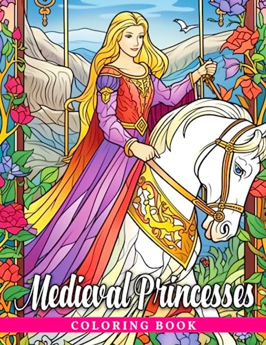Medieval Princesses Coloring Book: A Coloring Book for Young Artists to ...