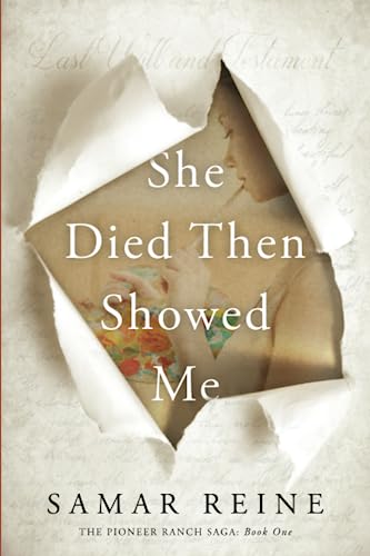 She Died Then Showed Me (The Pioneer Ranch Saga) by Samar Reine | Goodreads