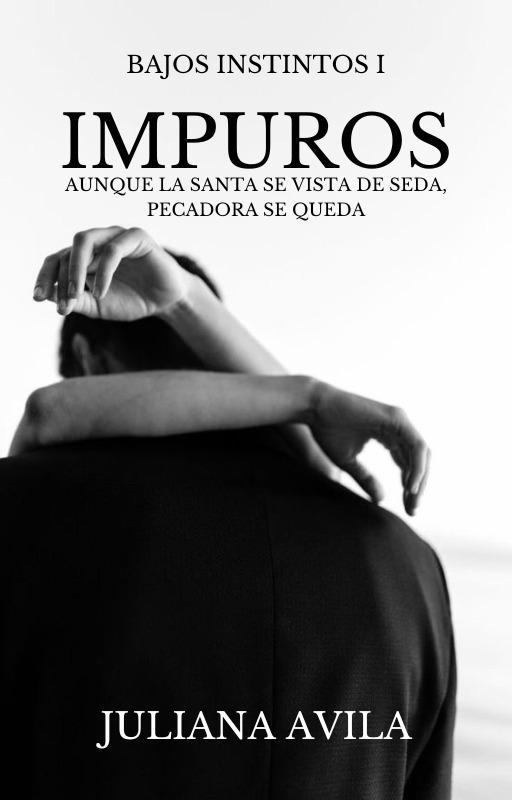Impuros (Bajos instintos, #1) by Juliana Avila | Goodreads
