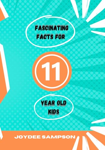 Fascinating Facts For 11 Year Old Kids:: A book that brings ...