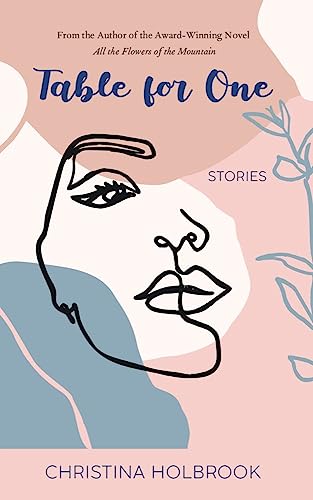 Table for One: Stories by Christina Holbrook | Goodreads