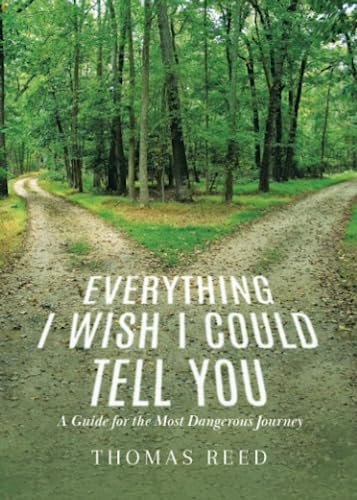 Everything I Wish I Could Tell You: A Guide for the Most Dangerous ...