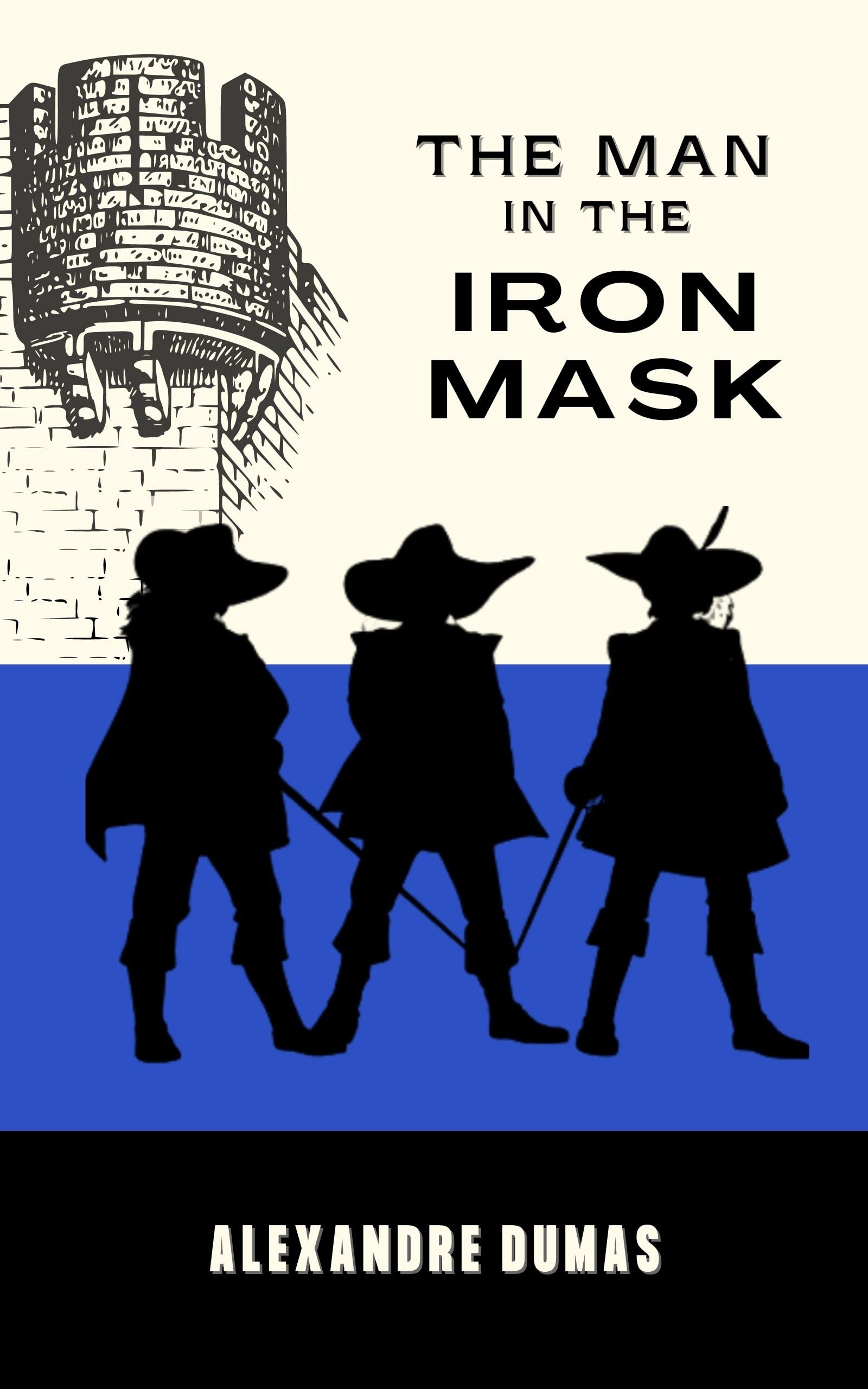 The Man in the Iron Mask: The Final Three Musketeers Adventure by ...