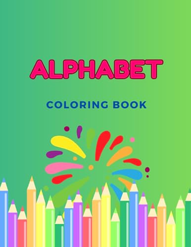 ALPHABET COLORING BOOK: Explore the Alphabet with Playful Illustrations ...